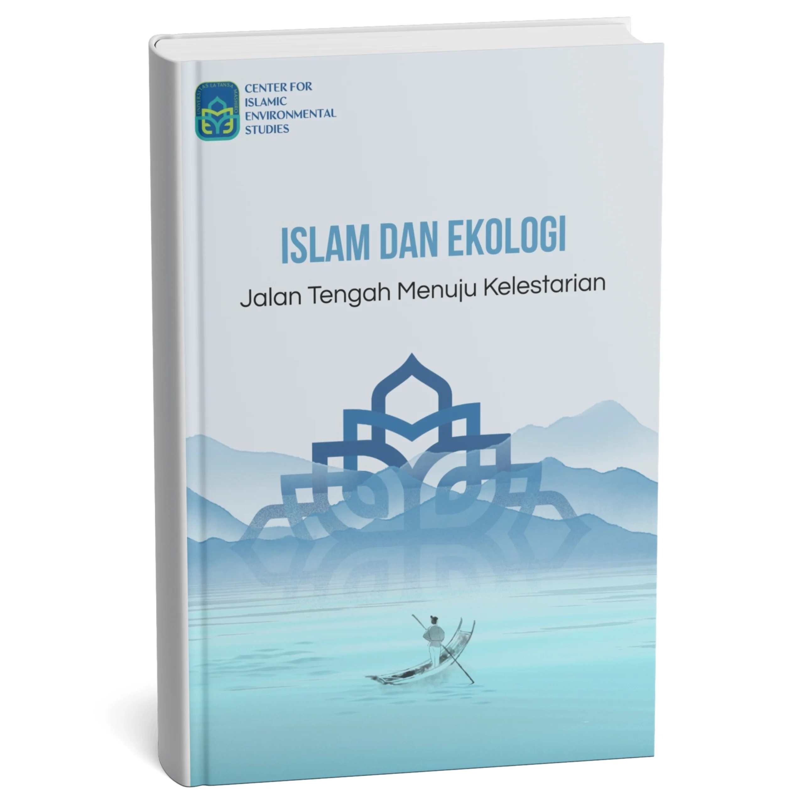 Islam dan Ekologi: Jalan Tengah Menuju Kelestarian - CIES UNILAM